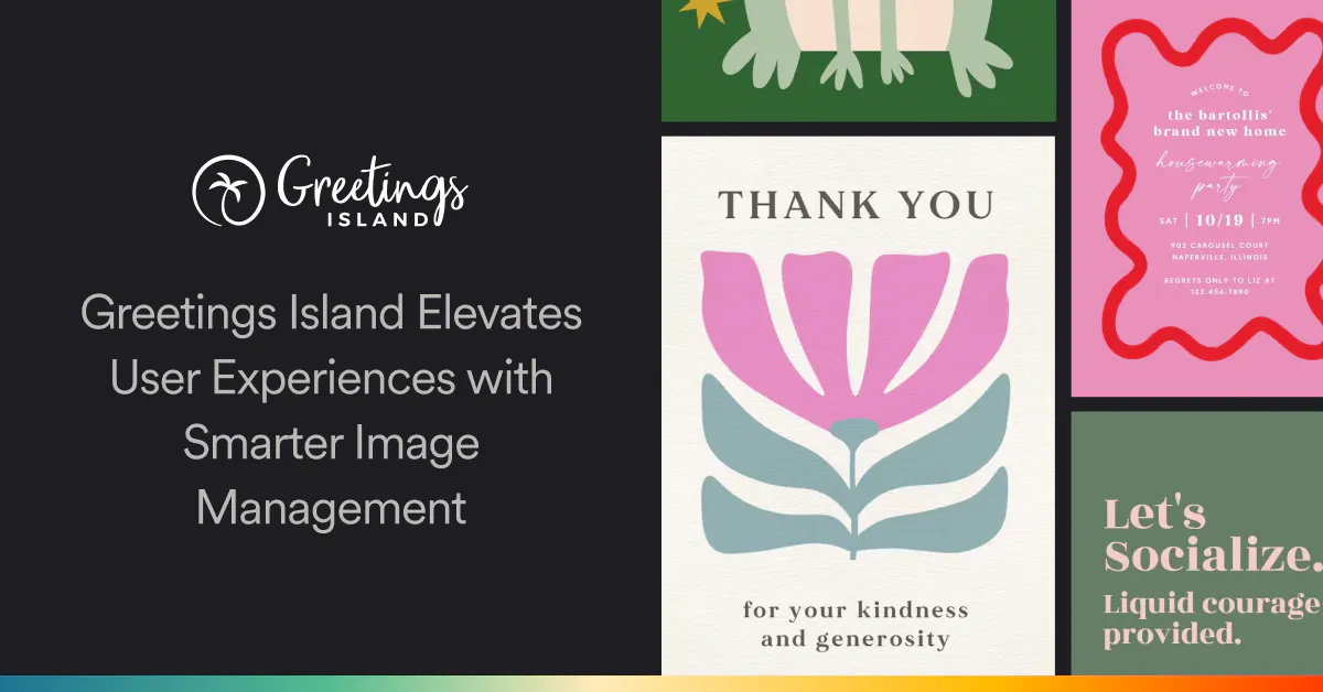 Greetings Island Case Study | Imgix